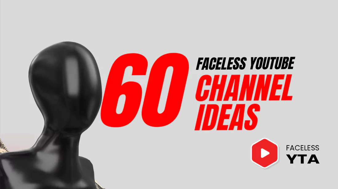 Top 60 Faceless YouTube Channel Ideas 2025 (Proven & Profitable)